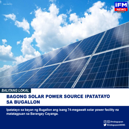 BAGONG SOLAR POWER SOURCE IPATATAYO SA BUGALLON - RMN Networks