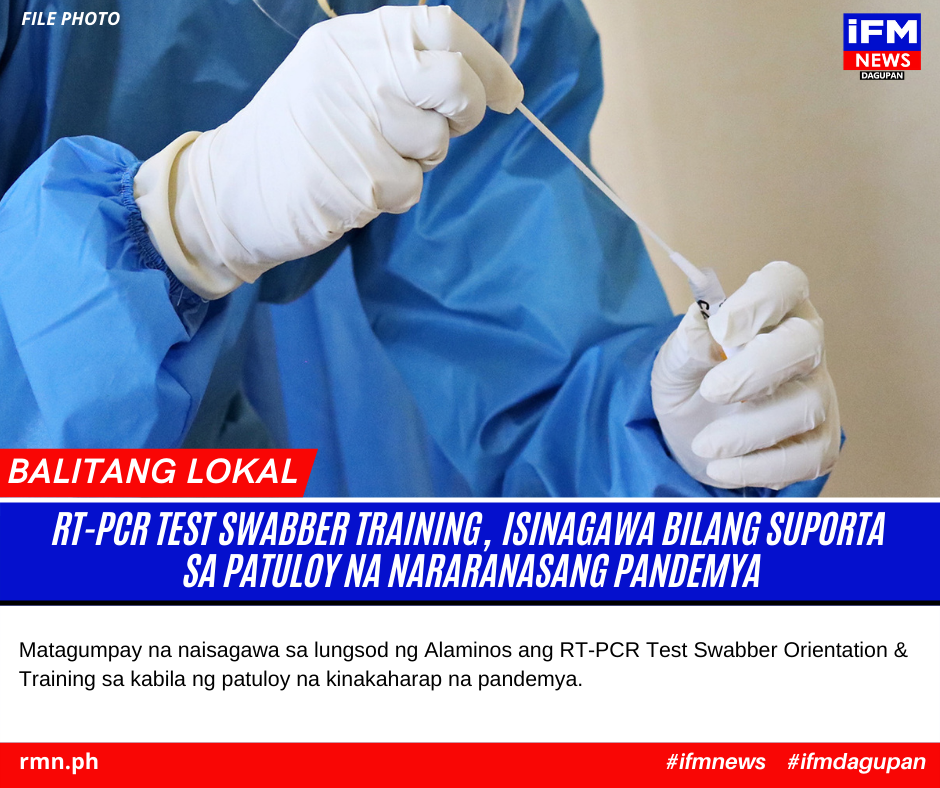 RT-PCR TEST SWABBER TRAINING, ISINAGAWA BILANG SUPORTA SA PATULOY NA ...