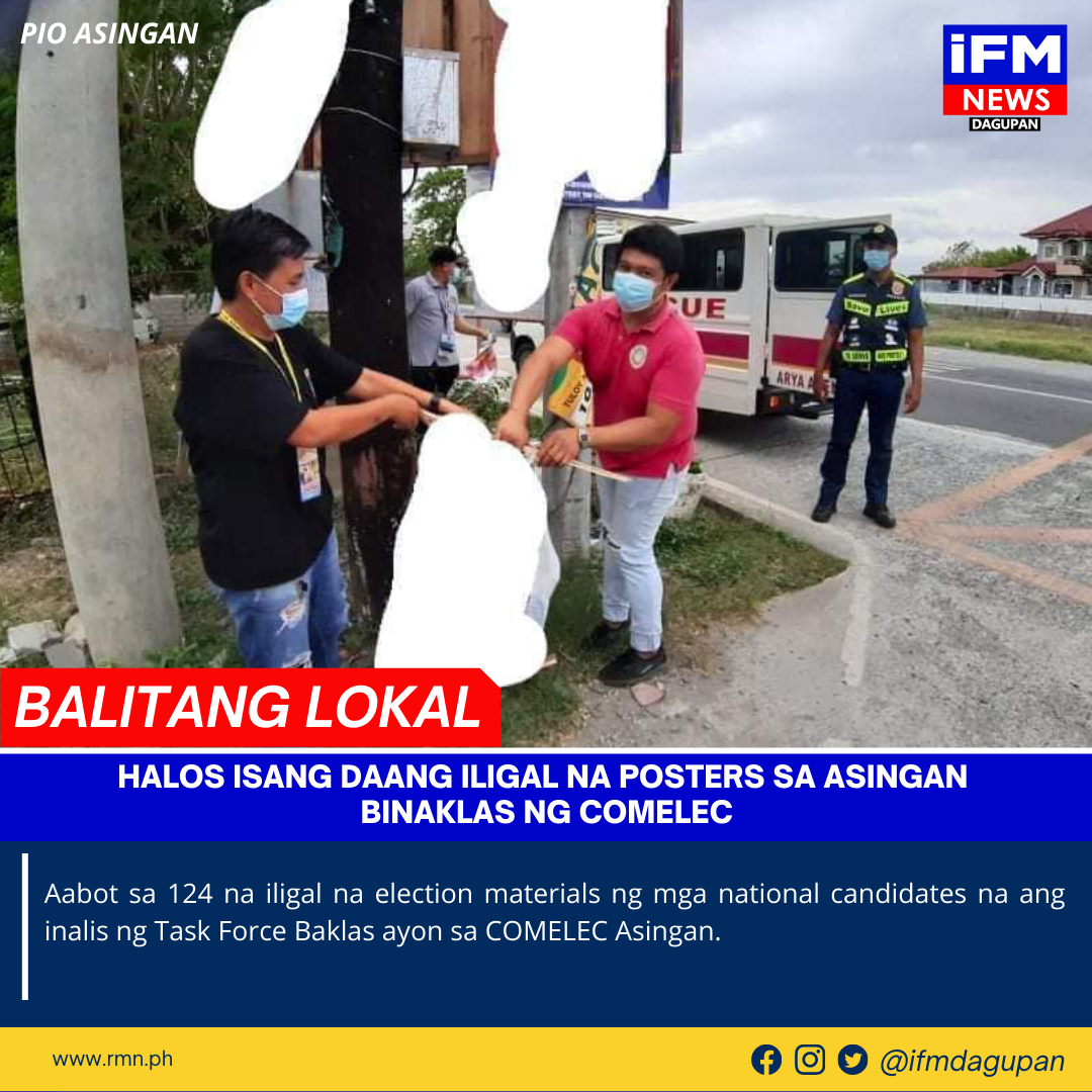HALOS ISANG DAANG ILIGAL NA POSTERS SA ASINGAN BINAKLAS NG COMELEC ...