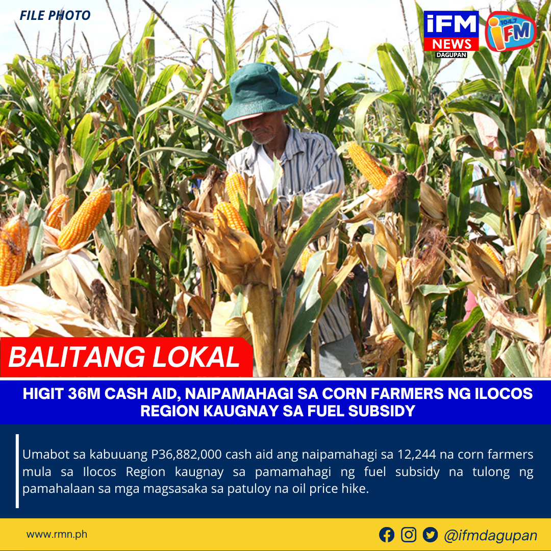 HIGIT 36M CASH AID, NAIPAMAHAGI SA CORN FARMERS NG ILOCOS REGION ...