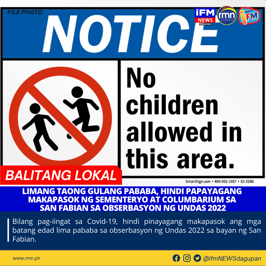 LIMANG TAONG GULANG PABABA, HINDI PAPAYAGANG MAKAPASOK NG SEMENTERYO AT ...