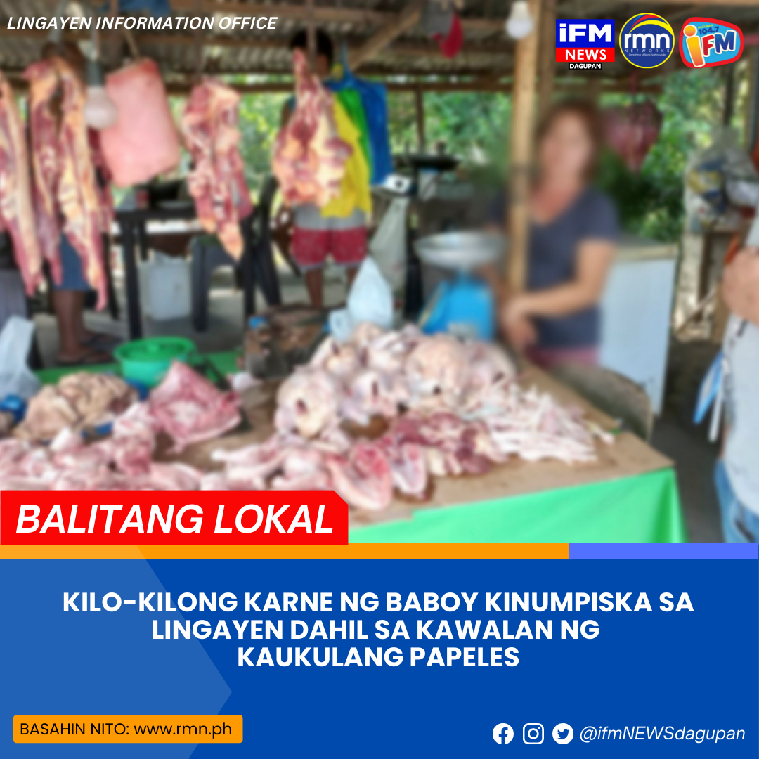 KILO-KILONG KARNE NG BABOY KINUMPISKA SA LINGAYEN DAHIL SA KAWALAN NG ...