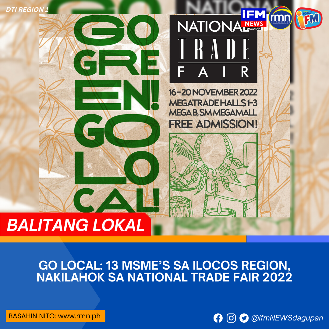 GO LOCAL:13 MSME'S SA ILOCOS REGION, NAKILAHOK SA NATIONAL TRADE FAIR ...