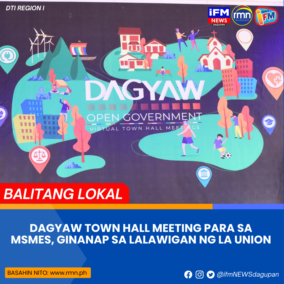 DAGYAW TOWN HALL MEETING PARA SA MSMES, GINANAP SA LALAWIGAN NG LA ...