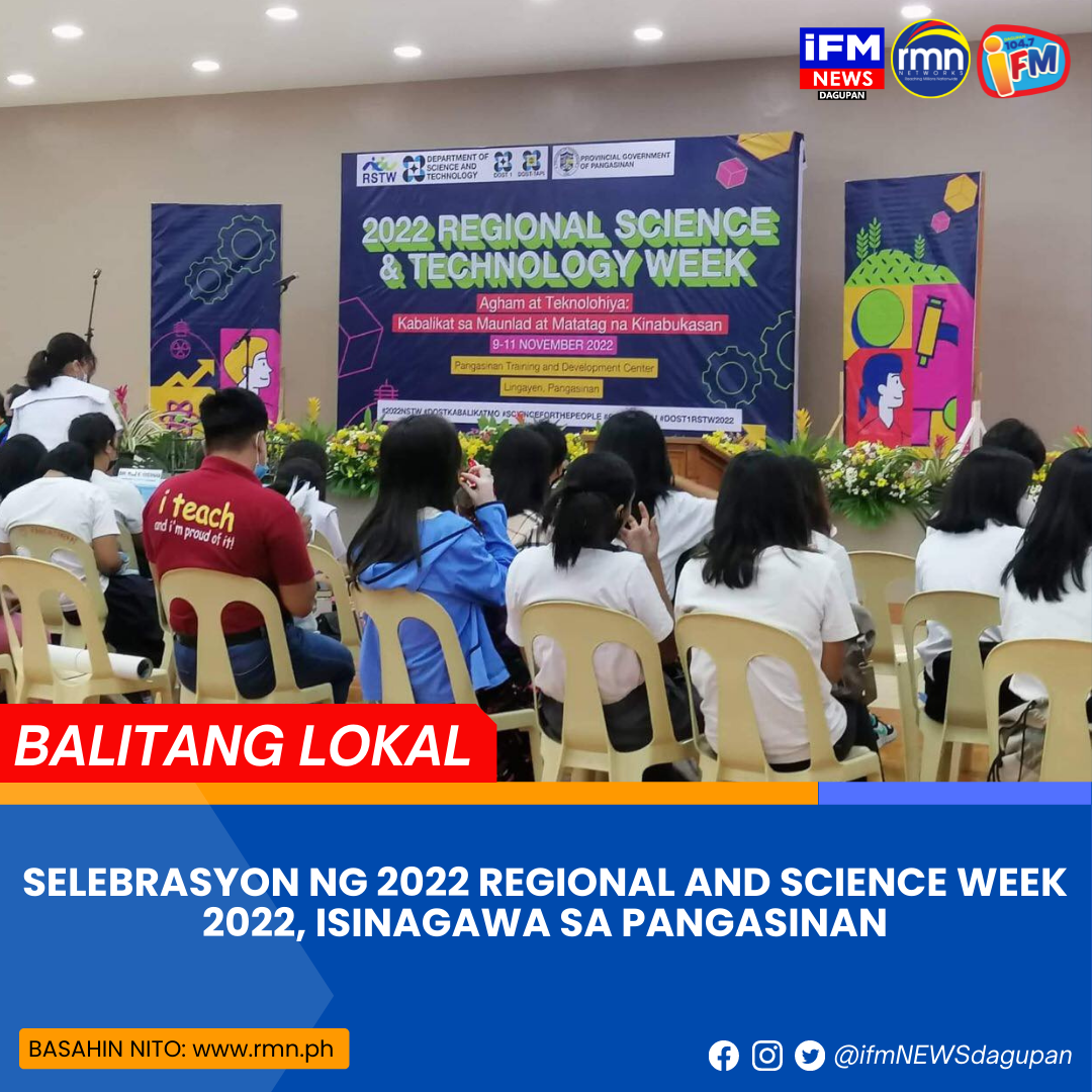 SELEBRASYON NG 2022 REGIONAL AND SCIENCE WEEK 2022, ISINAGAWA SA ...