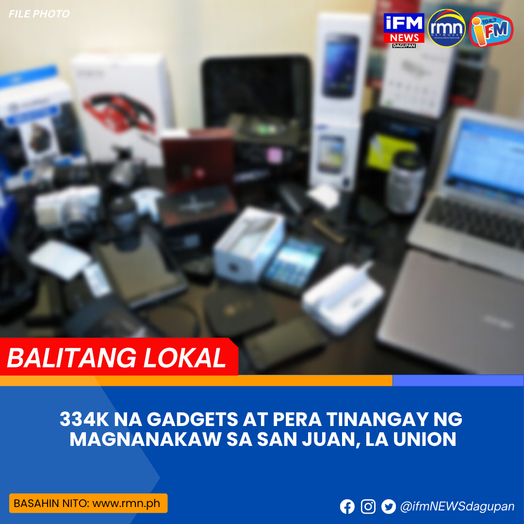 334K NA GADGETS AT PERA, TINANGAY NG MAGNANAKAW SA SAN JUAN, LA UNION - RMN Networks