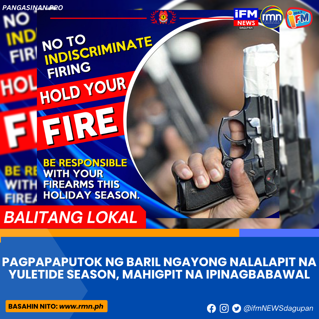PAGPAPAPUTOK NG BARIL NGAYONG NALALAPIT NA YULETIDE SEASON, MAHIGPIT NA IPINAGBABAWAL - RMN Networks
