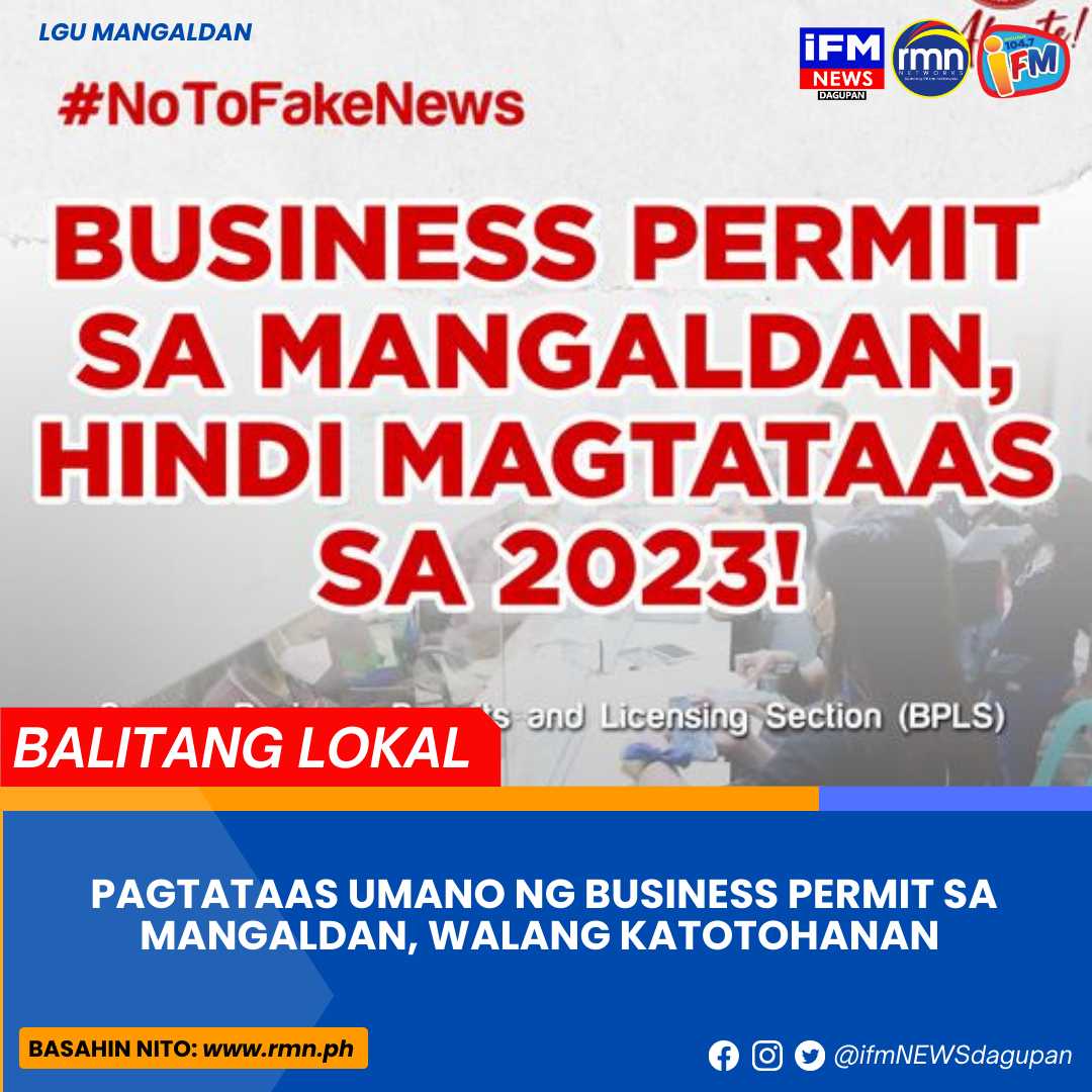 PAGTATAAS UMANO NG BUSINESS PERMIT SA MANGALDAN, WALANG KATOTOHANAN - RMN Networks