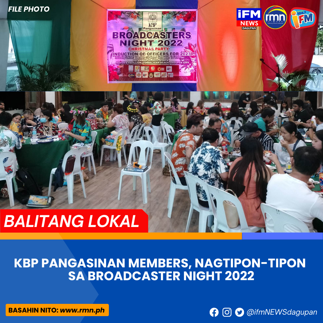 KBP PANGASINAN MEMBERS, NAGTIPON-TIPON SA BROADCASTER NIGHT 2022 - RMN ...