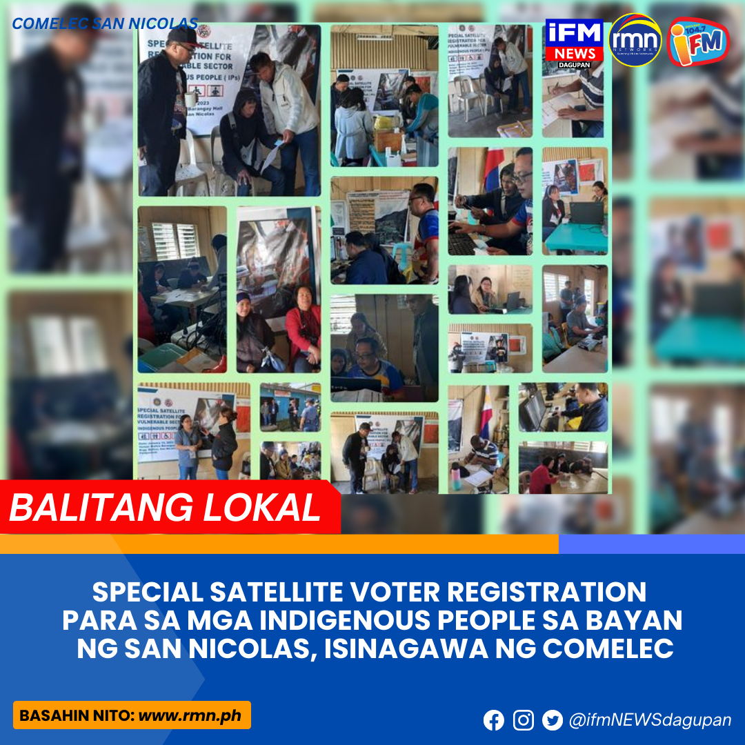 SPECIAL SATELLITE VOTER REGISTRATION PARA SA MGA INDIGENOUS PEOPLE SA BAYAN NG SAN NICOLAS ...