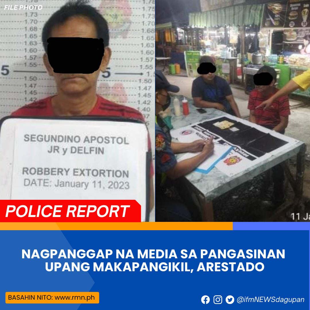 NAGPANGGAP NA MEDIA SA PANGASINAN UPANG MAKAPANGIKIL,ARESTADO - RMN Networks