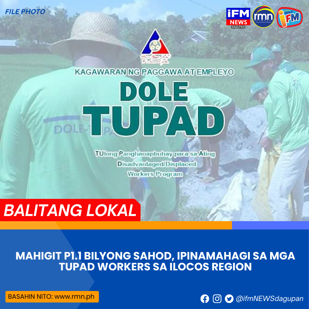 MAHIGIT P1.1 BILYONG SAHOD, IPINAMAHAGI SA MGA TUPAD WORKERS SA ILOCOS REGION - RMN Networks