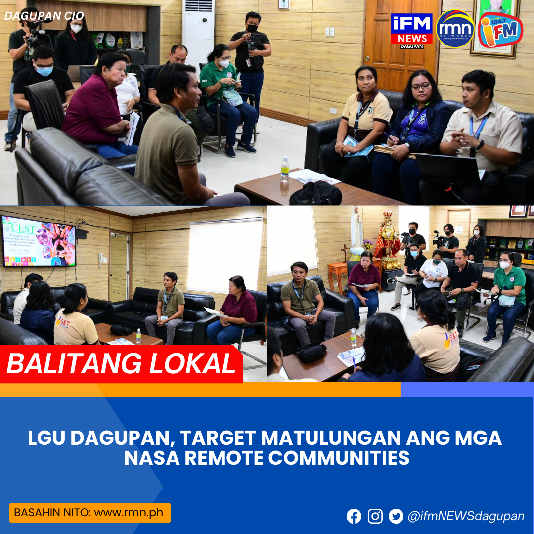 LGU DAGUPAN, TARGET MATULUNGAN ANG MGA NASA REMOTE COMMUNITIES - RMN ...