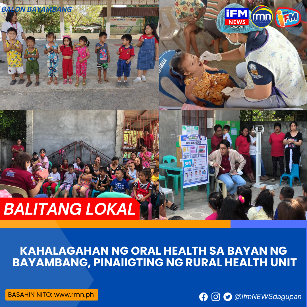 KAHALAGAHAN NG ORAL HEALTH SA BAYAN NG BAYAMBANG,PINAIIGTING NG RURAL ...