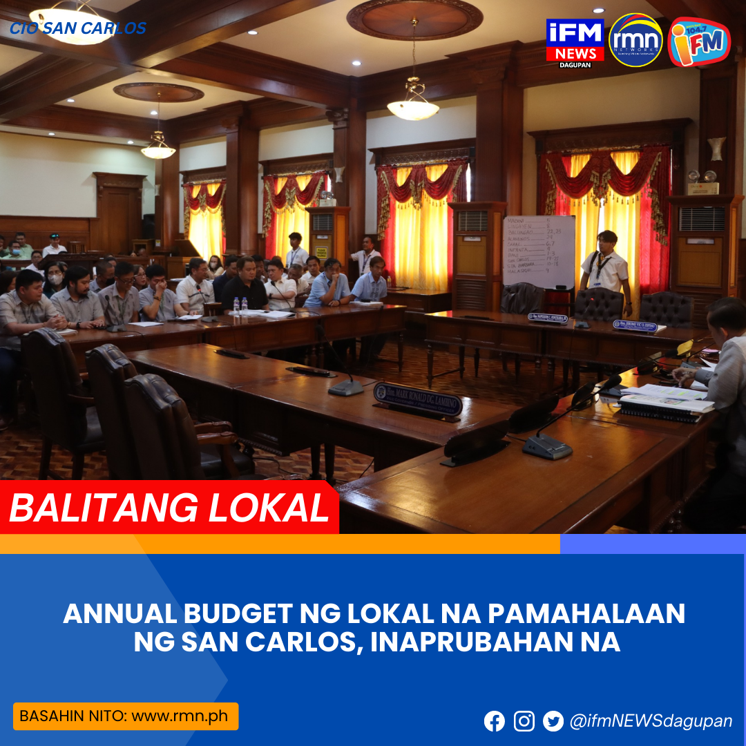 ANNUAL BUDGET NG LOKAL NA PAMAHALAAN NG SAN CARLOS, INAPRUBAHAN NA - RMN Networks