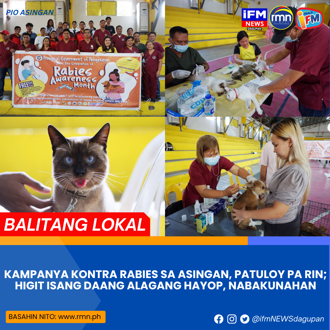 KAMPANYA KONTRA RABIES SA ASINGAN, PATULOY PA RIN; HIGIT ISANG DAANG ...