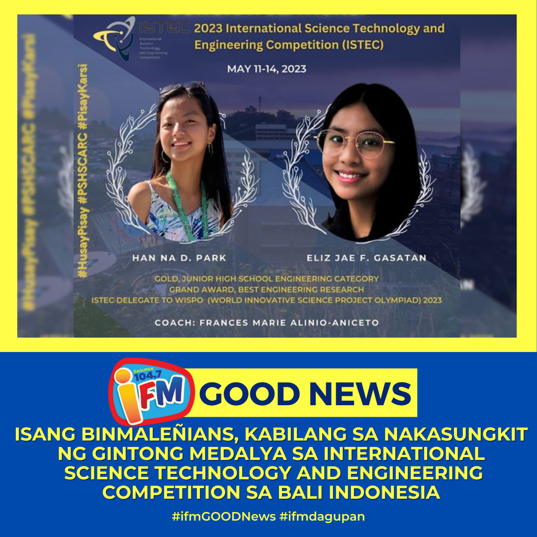 ISANG BINMALEÑIANS, KABILANG SANAKASUNGKIT NG GINTONG MEDALYA SA INTERNATIONAL SCIENCE ...
