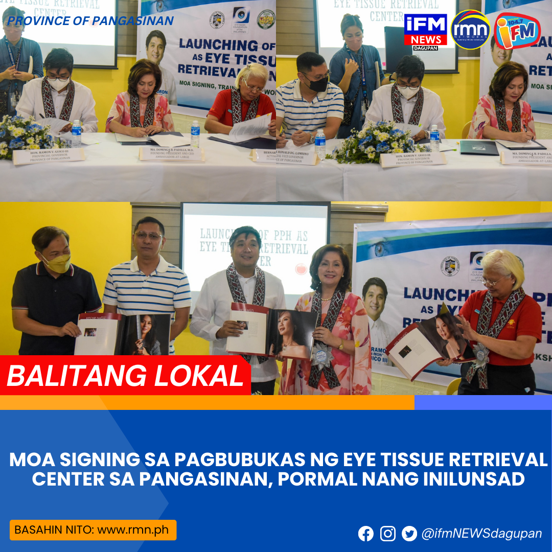 MOA SIGNING SA PAGBUBUKAS NG EYE TISSUE RETRIEVAL CENTER SA PANGASINAN ...