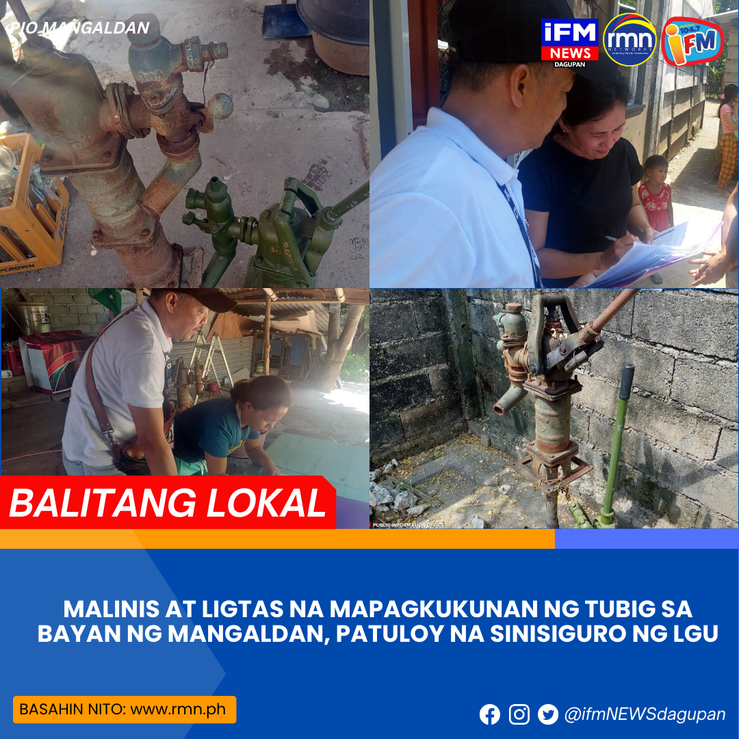 MALINIS AT LIGTAS NA MAPAGKUKUNAN NG TUBIG SA BAYAN NG MANGALDAN, PATULOY NA SINISIGURO NG LGU ...