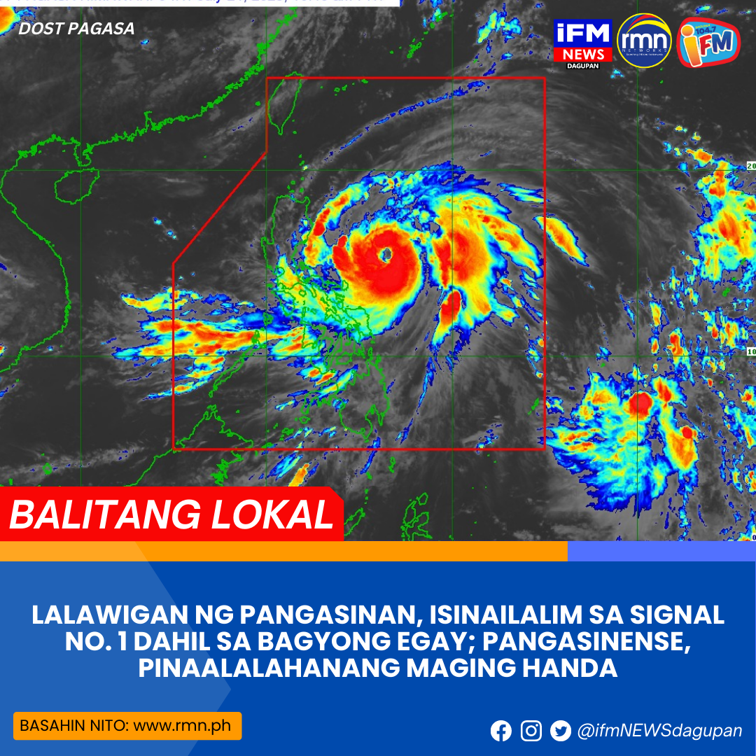 LALAWIGAN NG PANGASINAN, ISINAILALIM SA SIGNAL NO. 1 DAHIL SA BAGYONG EGAY; PANGASINENSE ...