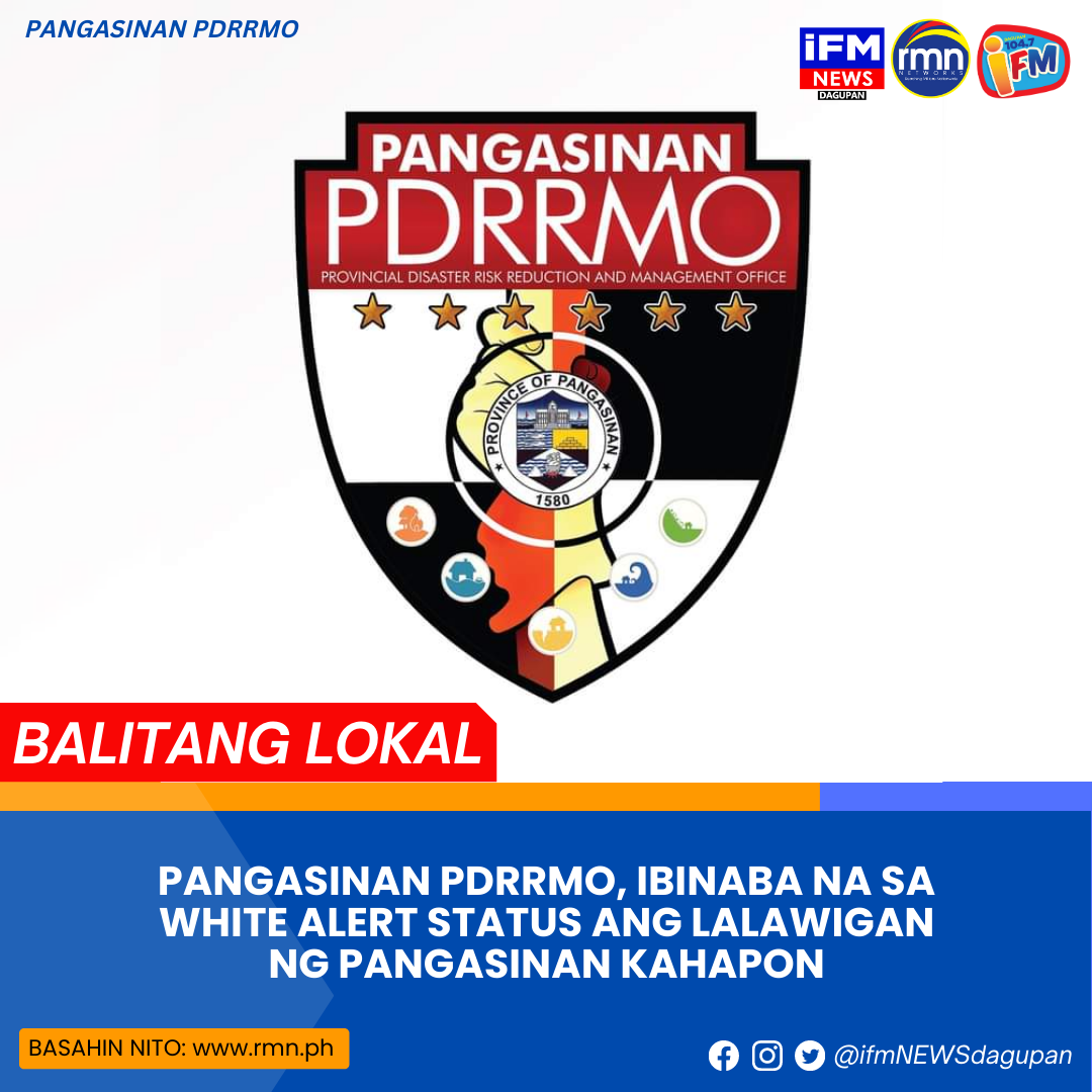 PANGASINAN PDRRMO, IBINABA NA SA WHITE ALERT STATUS ANG LALAWIGAN NG ...