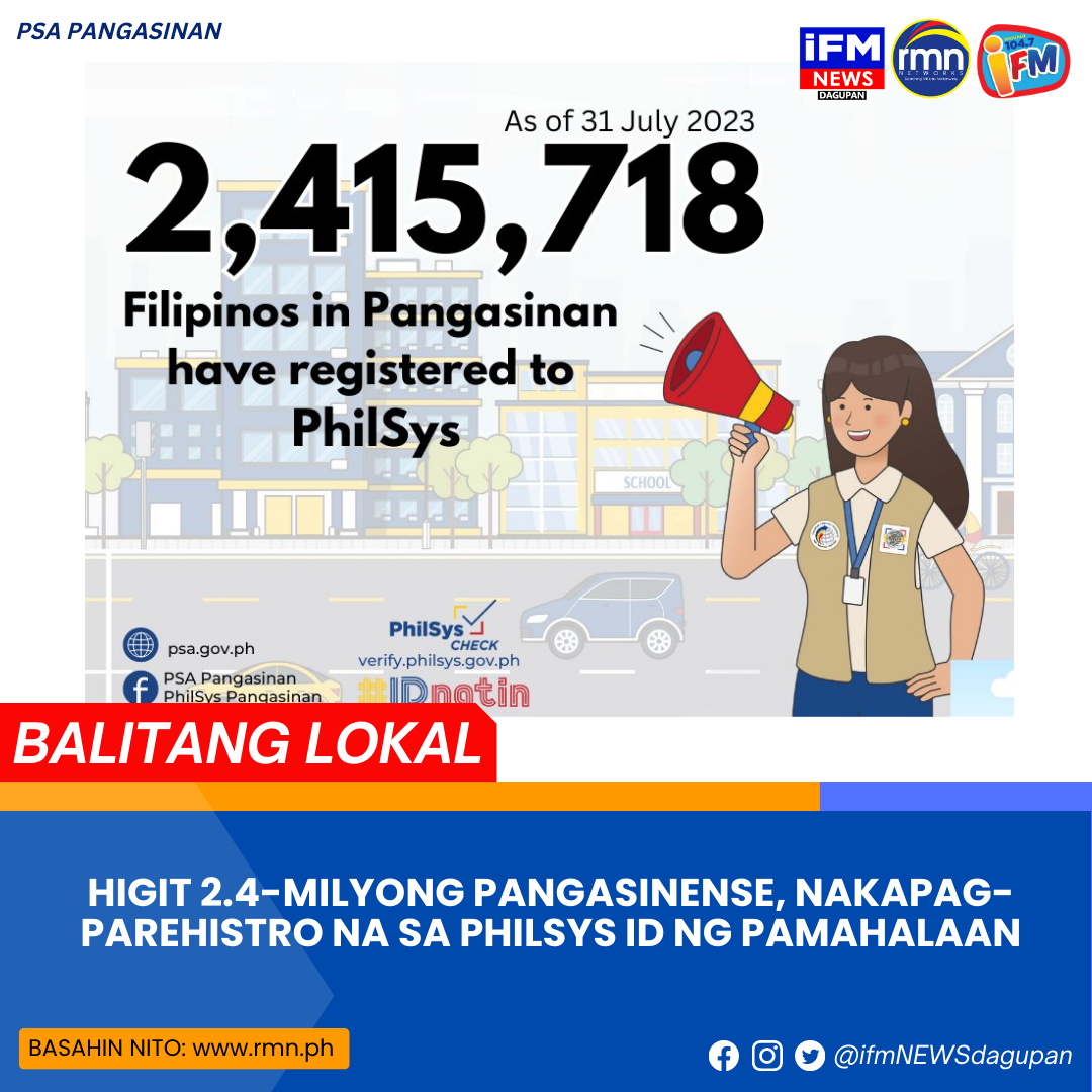 HIGIT 2.4-MILYONG PANGASINENSE, NAKAPAG-PAREHISTRO NA SA PHILSYS ID NG PAMAHALAAN - RMN Networks
