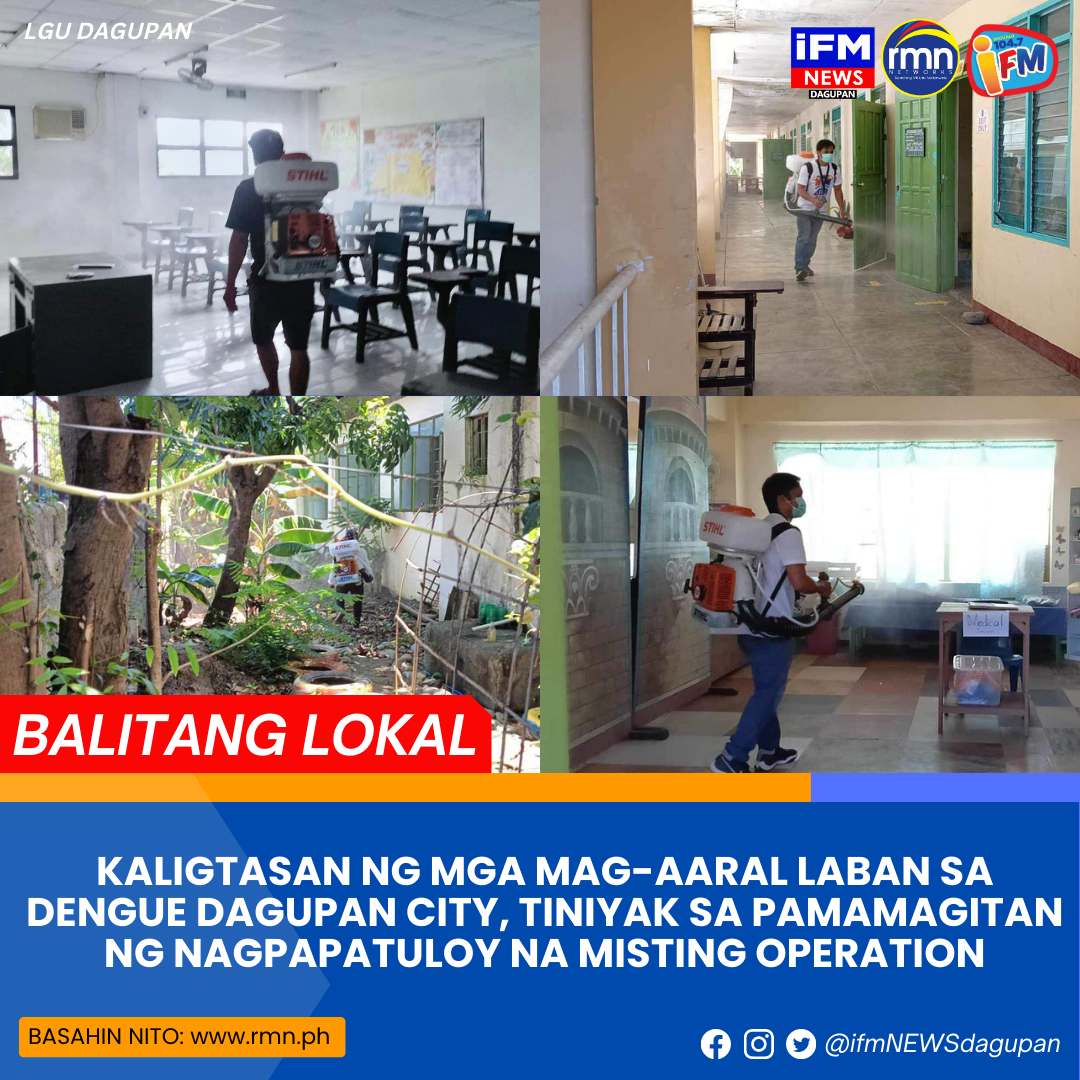 KALIGTASAN NG MGA MAG-AARAL LABAN SA DENGUE DAGUPAN CITY, TINIYAK SA PAMAMAGITAN NG NAGPAPATULOY ...