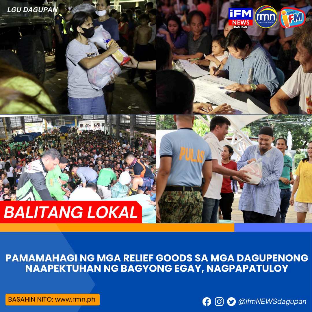 PAMAMAHAGI NG MGA RELIEF GOODS SAMGA DAGUPENONG NAAPEKTUHAN NG BAGYONG EGAY, NAGPAPATULOY - RMN ...