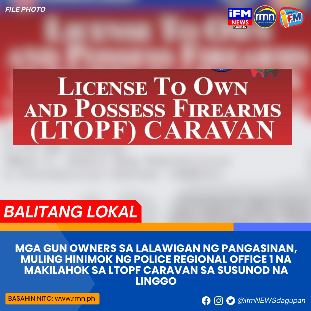 MGA GUN OWNERS SA LALAWIGAN NG PANGASINAN, MULING HINIMOK NG POLICE ...