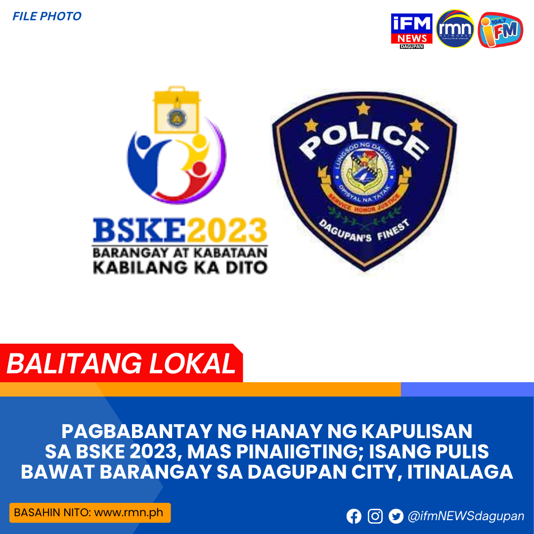PAGBABANTAY NG HANAY NG KAPULISANSA BSKE 2023, MAS PINAIIGTING; ISANG PULIS BAWAT BARANGAY SA ...