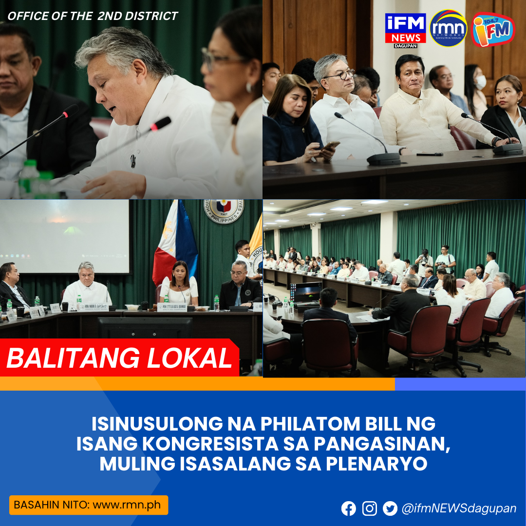 ISINUSULONG NA PHILATOM BILL NGISANG KONGRESISTA SA PANGASINAN, MULING ...