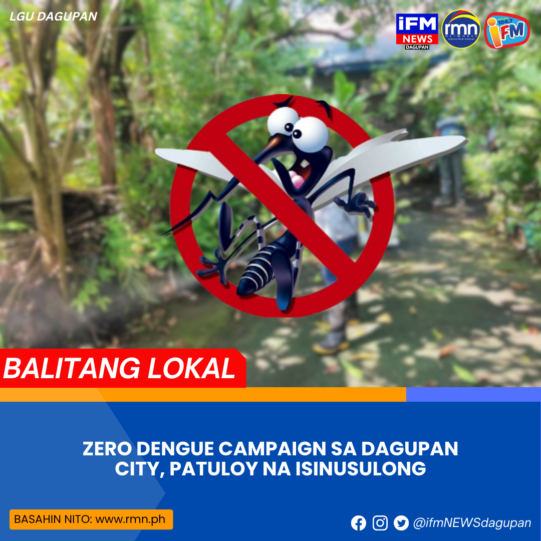 ZERO DENGUE CAMPAIGN SA DAGUPAN CITY, PATULOY NA ISINUSULONG - RMN Networks