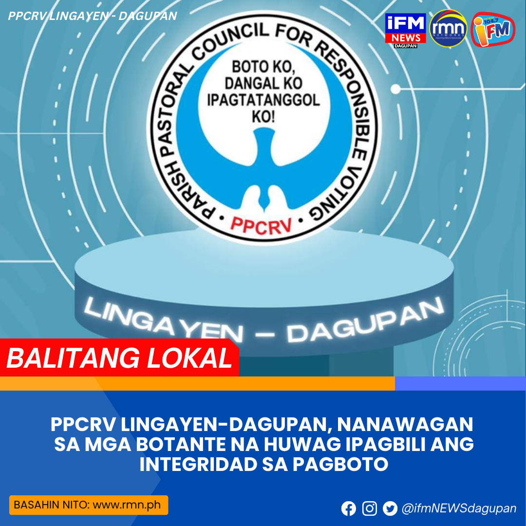 PPCRV LINGAYEN-DAGUPAN, NANAWAGAN SA MGA BOTANTE NA HUWAG IPAGBILI ANG ...