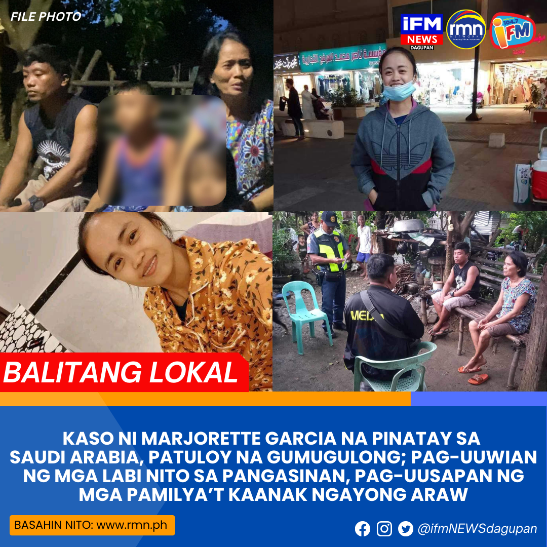 KASO NI MARJORETTE GARCIA NA PINATAY SA SAUDI ARABIA, PATULOY NA GUMUGULONG; PAG-UUWIAN NG MGA ...