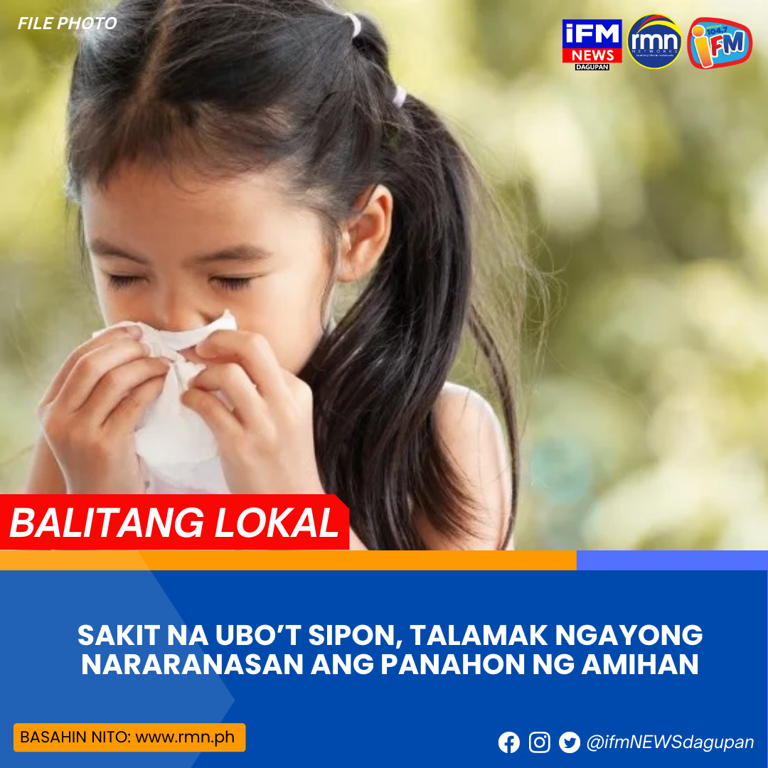 SAKIT NA UBO'T SIPON, TALAMAK NGAYONG NARARANASAN ANG PANAHON NG AMIHAN ...