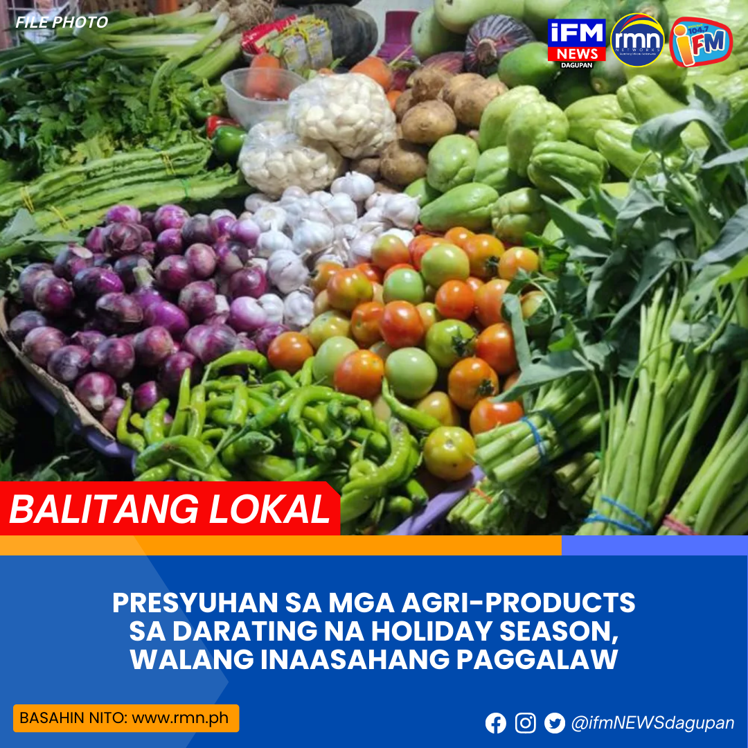 𝗣𝗥𝗘𝗦𝗬𝗨𝗛𝗔𝗡 𝗦𝗔 𝗠𝗚𝗔 𝗔𝗚𝗥𝗜-𝗣𝗥𝗢𝗗𝗨𝗖𝗧𝗦 𝗦𝗔 𝗗𝗔𝗥𝗔𝗧𝗜𝗡𝗚 𝗡𝗔 𝗛𝗢𝗟𝗜𝗗𝗔𝗬 𝗦𝗘𝗔𝗦𝗢𝗡, 𝗪𝗔𝗟𝗔𝗡𝗚 𝗜𝗡𝗔𝗔𝗦𝗔𝗛𝗔𝗡𝗚 𝗣𝗔𝗚𝗚𝗔𝗟𝗔𝗪 - RMN ...