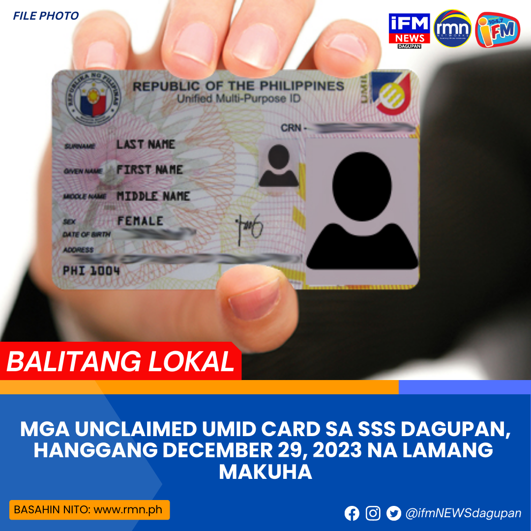 MGA UNCLAIMED UMID CARD SA SSS DAGUPAN, HANGGANG DECEMBER 29 NA LAMANG ...