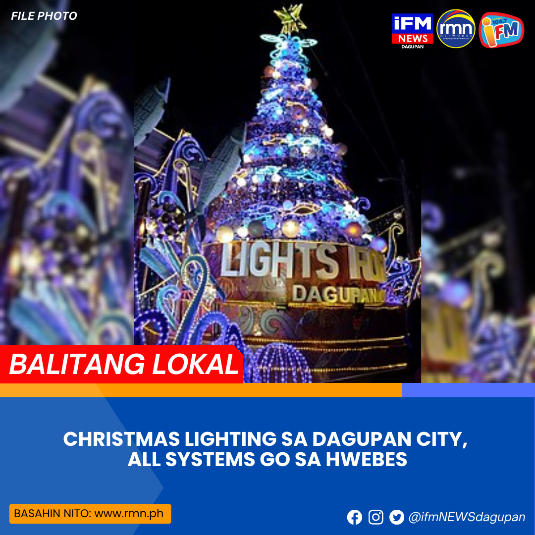 𝗖𝗛𝗥𝗜𝗦𝗧𝗠𝗔𝗦 𝗟𝗜𝗚𝗛𝗧𝗜𝗡𝗚 𝗦𝗔 𝗗𝗔𝗚𝗨𝗣𝗔𝗡 𝗖𝗜𝗧𝗬, 𝗔𝗟𝗟 𝗦𝗬𝗦𝗧𝗘𝗠𝗦 𝗚𝗢 𝗦𝗔 𝗛𝗪𝗘𝗕𝗘𝗦 - RMN Networks