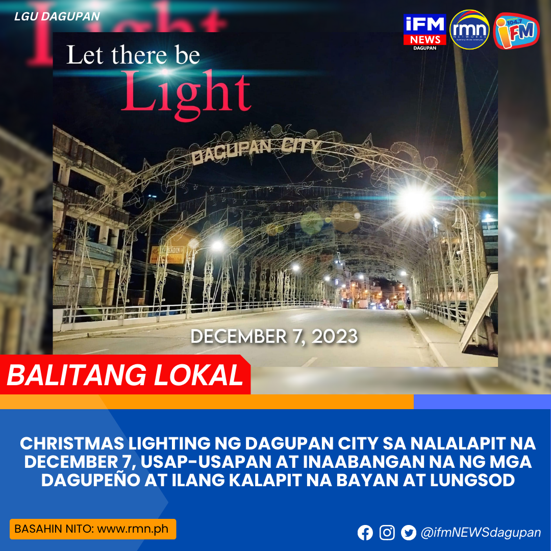 𝗖𝗛𝗥𝗜𝗦𝗧𝗠𝗔𝗦 𝗟𝗜𝗚𝗛𝗧𝗜𝗡𝗚 𝗡𝗚 𝗗𝗔𝗚𝗨𝗣𝗔𝗡 𝗖𝗜𝗧𝗬 𝗦𝗔 𝗡𝗔𝗟𝗔𝗟𝗔𝗣𝗜𝗧 𝗡𝗔 𝗗𝗘𝗖𝗘𝗠𝗕𝗘𝗥 𝟳, 𝗨𝗦𝗔𝗣-𝗨𝗦𝗔𝗣𝗔𝗡 𝗔𝗧 𝗜𝗡𝗔𝗔𝗕𝗔𝗡𝗚𝗔𝗡 𝗡𝗔 𝗡𝗚 ...