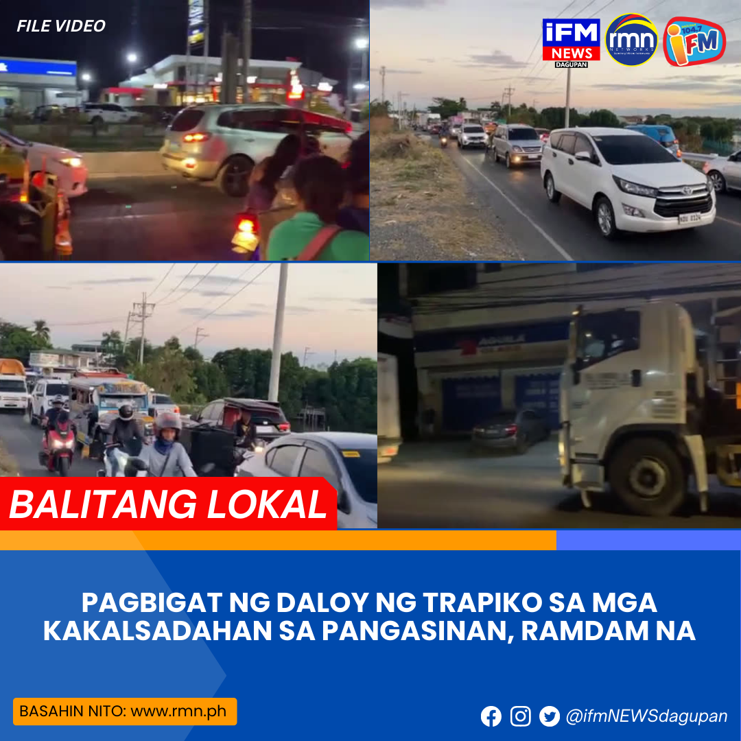 PAGBIGAT NG DALOY NG TRAPIKO SA MGA KAKALSADAHAN SA PANGASINAN, RAMDAM NA - RMN Networks
