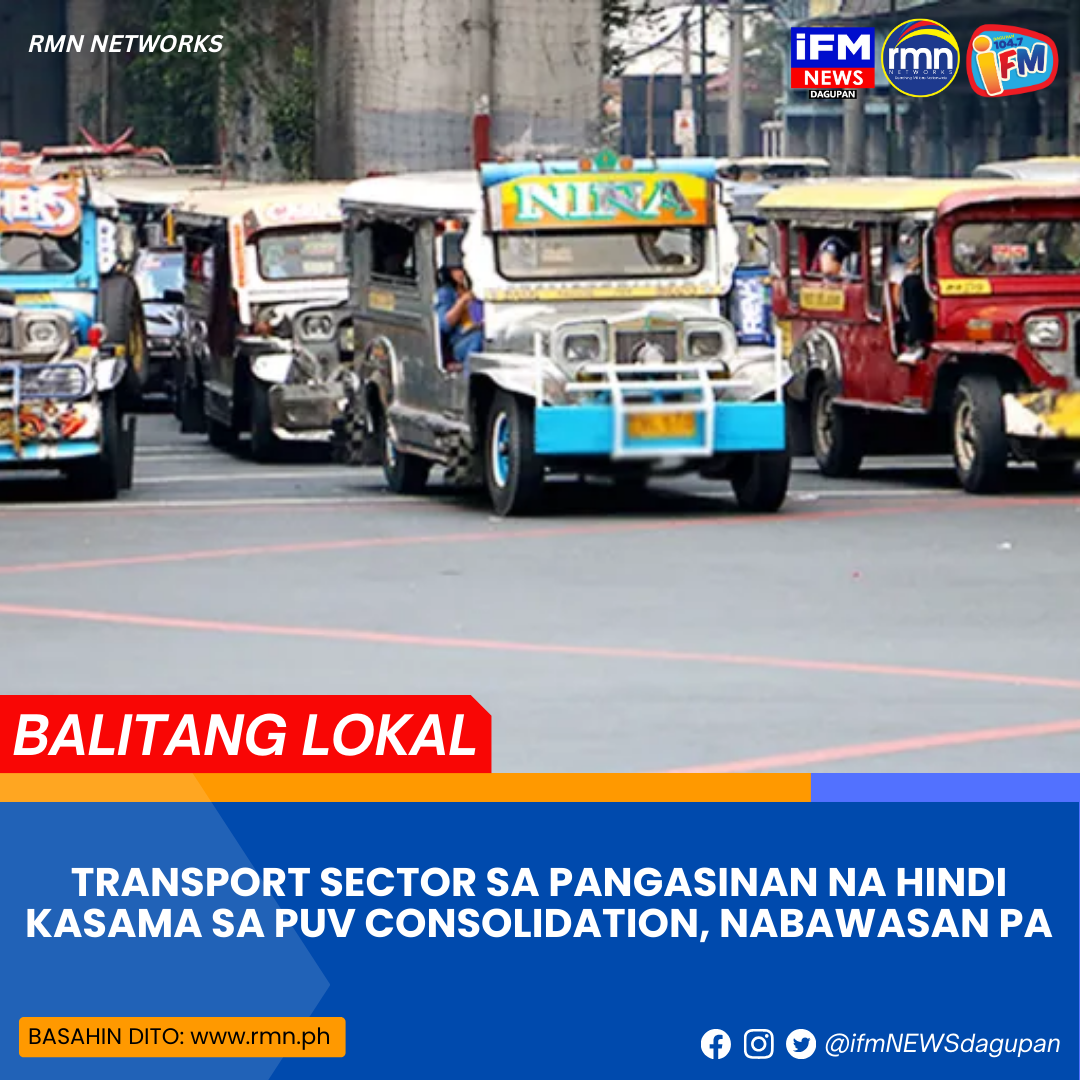 TRANSPORT SECTOR SA PANGASINAN NA HINDI KASAMA SA PUV CONSOLIDATION NABAWASAN PA - RMN Networks