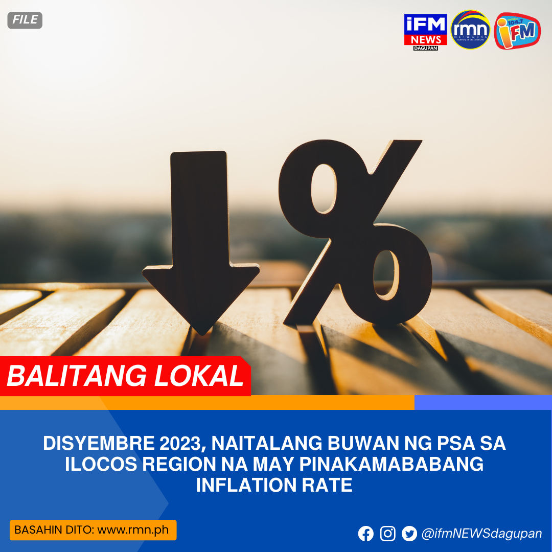 𝗗𝗜𝗦𝗬𝗘𝗠𝗕𝗥𝗘 𝟮𝟬𝟮𝟯, 𝗡𝗔𝗜𝗧𝗔𝗟𝗔𝗡𝗚 𝗕𝗨𝗪𝗔𝗡 𝗡𝗚 𝗣𝗦𝗔 𝗦𝗔 𝗜𝗟𝗢𝗖𝗢𝗦 𝗥𝗘𝗚𝗜𝗢𝗡 𝗡𝗔 𝗠𝗔𝗬 𝗣𝗜𝗡𝗔𝗞𝗔𝗠𝗔𝗕𝗔𝗕𝗔𝗡𝗚 𝗜𝗡𝗙𝗟𝗔𝗧𝗜𝗢𝗡 𝗥𝗔𝗧𝗘 ...