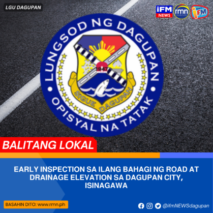 𝗘𝗔𝗥𝗟𝗬 𝗜𝗡𝗦𝗣𝗘𝗖𝗧𝗜𝗢𝗡 𝗦𝗔 𝗜𝗟𝗔𝗡𝗚 𝗕𝗔𝗛𝗔𝗚𝗜 𝗡𝗚 𝗥𝗢𝗔𝗗 𝗔𝗧 𝗗𝗥𝗔𝗜𝗡𝗔𝗚𝗘 𝗘𝗟𝗘𝗩𝗔𝗧𝗜𝗢𝗡 𝗦𝗔 𝗗𝗔𝗚𝗨𝗣𝗔𝗡 𝗖𝗜𝗧𝗬, 𝗜𝗦𝗜𝗡𝗔𝗚𝗔𝗪𝗔 - RMN ...