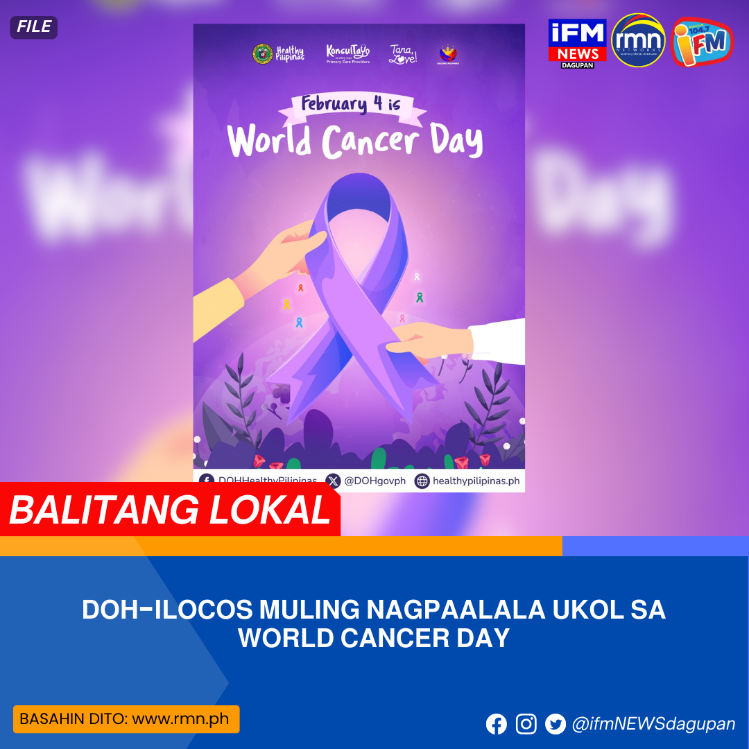 𝗗𝗢𝗛-𝗜𝗟𝗢𝗖𝗢𝗦 𝗠𝗨𝗟𝗜𝗡𝗚 𝗡𝗔𝗚𝗣𝗔𝗔𝗟𝗔𝗟𝗔 𝗨𝗞𝗢𝗟 𝗦𝗔 𝗪𝗢𝗥𝗟𝗗 𝗖𝗔𝗡𝗖𝗘𝗥 𝗗𝗔𝗬 - RMN Networks