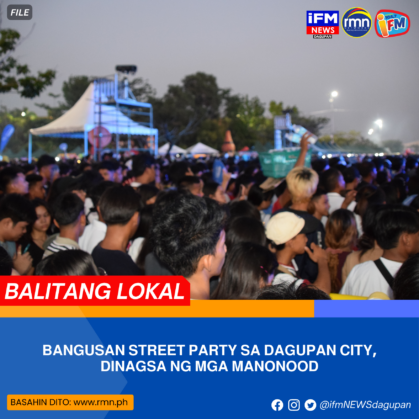 𝗕𝗔𝗡𝗚𝗨𝗦𝗔𝗡 𝗦𝗧𝗥𝗘𝗘𝗧 𝗣𝗔𝗥𝗧𝗬 𝗦𝗔 𝗗𝗔𝗚𝗨𝗣𝗔𝗡 𝗖𝗜𝗧𝗬, 𝗗𝗜𝗡𝗔𝗚𝗦𝗔 𝗡𝗚 𝗠𝗚𝗔 𝗠𝗔𝗡𝗢𝗡𝗢𝗢𝗗 - RMN Networks