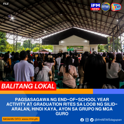 𝗣𝗔𝗚𝗦𝗔𝗦𝗔𝗚𝗔𝗪𝗔 𝗡𝗚 𝗘𝗡𝗗-𝗢𝗙-𝗦𝗖𝗛𝗢𝗢𝗟 𝗬𝗘𝗔𝗥 𝗔𝗖𝗧𝗜𝗩𝗜𝗧𝗬 𝗔𝗧 𝗚𝗥𝗔𝗗𝗨𝗔𝗧𝗜𝗢𝗡 𝗥𝗜𝗧𝗘𝗦 𝗦𝗔 𝗟𝗢𝗢𝗕 ...