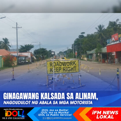 GINAGAWANG KALSADA SA ALINAM, NAGDUDULOT NG ABALA SA MGA MOTORISTA ...