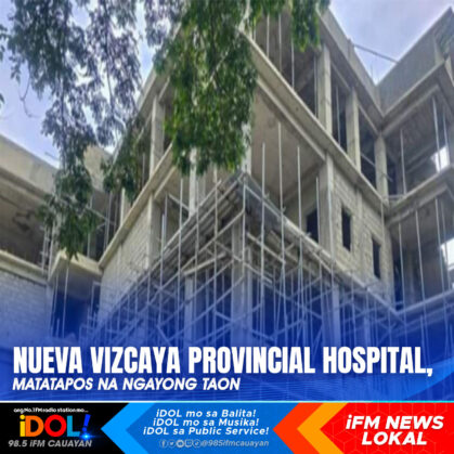 NUEVA VIZCAYA PROVINCIAL HOSPITAL, MATATAPOS NA NGAYONG TAON - RMN Networks