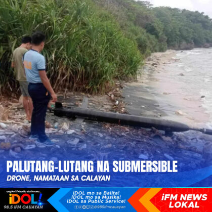 PALUTANG-LUTANG NA SUBMERSIBLE DRONE, NAMATAAN SA CALAYAN - RMN Networks