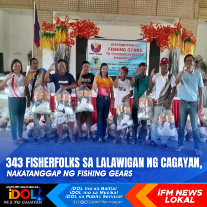 343 FISHERFOLKS SA LALAWIGAN NG CAGAYAN, MAKATANGGAP NG FISHING GEARS ...